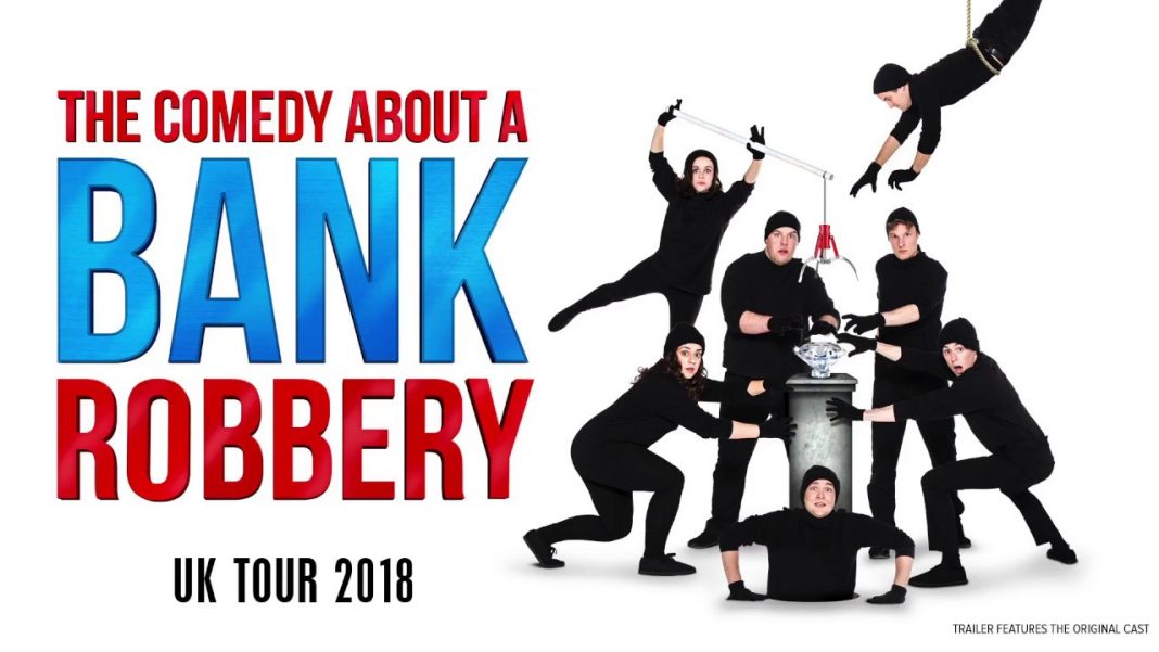 The Comedy About A Bank Robbery – Congress Theatre | The Bashington Post